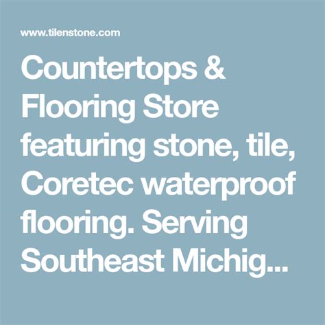 Countertops And Flooring Store Stone Tile Coretec Waterproof Flooring