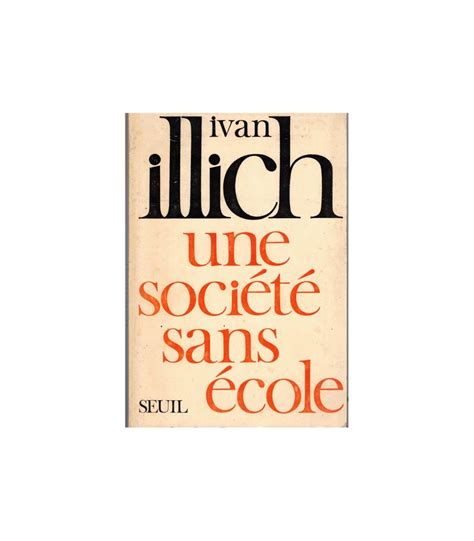 Une Société Sans école Ivan Illich 1971 Mai 1968 Critique De L