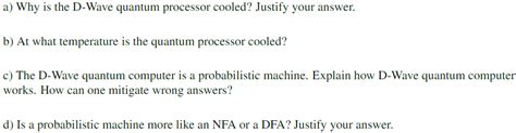 Solved A Why Is The D Wave Quantum Processor Cooled