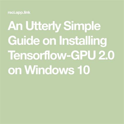 simple guide to installing tensorflow gpu 2 0 on windows 10