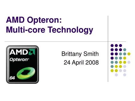 PPT AMD Opteron Multi Core Technology PowerPoint Presentation Free Download ID