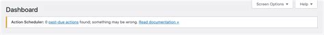 How To Fix Action Scheduler 0 Past Due Actions Found Something May
