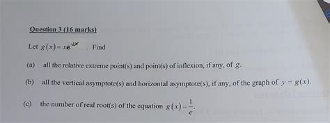 solved question 3 16 marks let g x xe−2x find a all