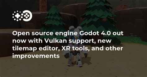 Open Source Engine Godot 40 Out Now With Vulkan Support New Tilemap