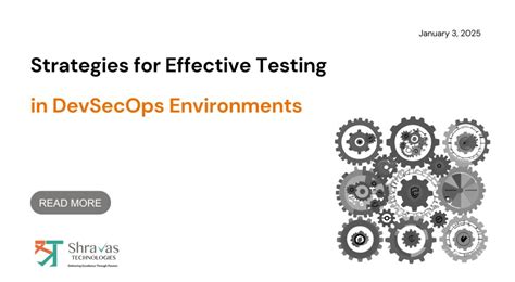 Strategies For Effective Testing In Devsecops Environments Shravas