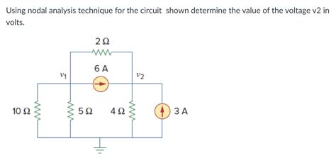 solved using nodal analysis technique for the circuit shown