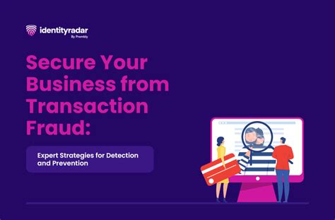Secure Your Business From Transaction Fraud Expert Strategies For Detection And Prevention