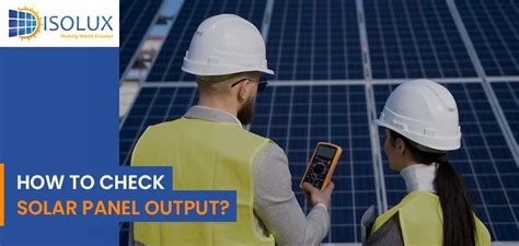 How To Check Solar Panel Output