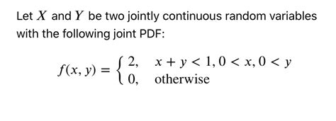 Get Answer Let X And Y Be Two Jointly Continuous Random Variables