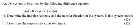 Solved An Lsi System Is Described By The Following