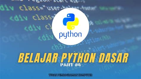 Belajar Python Dasar Part 4 Belajarpython Python Tugaskuliah Trending Youtube
