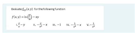 Solved Evaluate Fxyxy For The Following Function