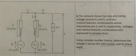 Solved 1 6 The Network Shown Has Two Alternating Voltage Chegg Com