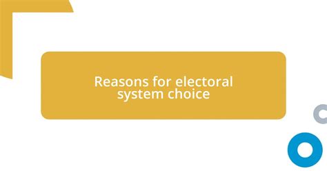 My Experience With Electoral Systems •