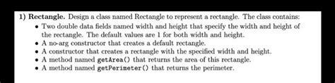 Solved 1 Rectangle Design A Class Named Rectangle To