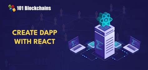 How To Create A Dapp With React 101 Blockchains
