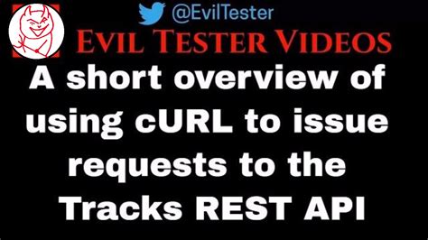 A Short Overview Of Using Curl To Issue Requests To The Tracks Rest Api Youtube