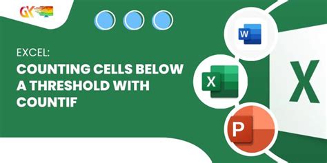 Excel Counting Cells Below A Threshold With Countif