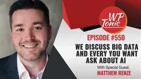 550 Wp Tonic Show Special Guest Matthew Renze Data Science Consultant