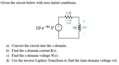 Solved Given The Circuit Below With Zero Initial Conditions Chegg