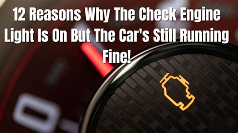 Reasons Why The Check Engine Light Is On But The Car S Still Running Fine Vehicle Answers