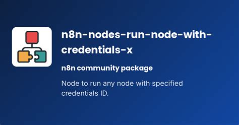 N8n Nodes Run Node With Credentials X N8n Community Package Ncnodes