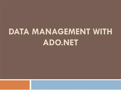 Data Management With Ado Ppt Databases Computer Software And Applications