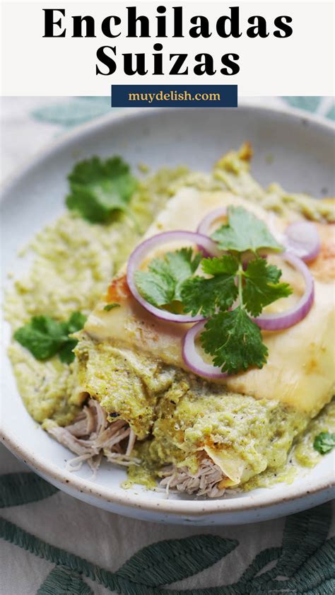 Authentic Enchiladas Suizas Mexican Recipes By Muy Delish