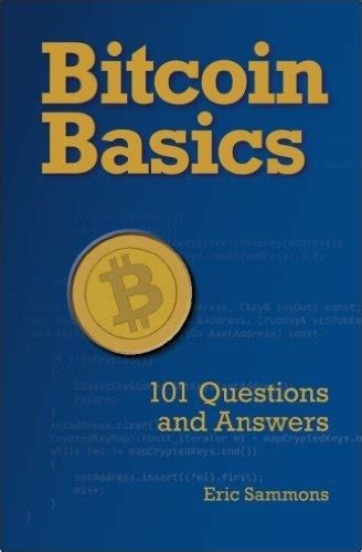 Bitcoin Basics 101 Questions And Answers