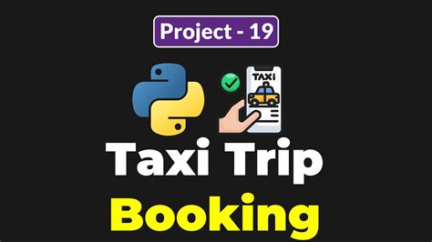 Python Taxi Trip Booking Project For Beginners Youtube