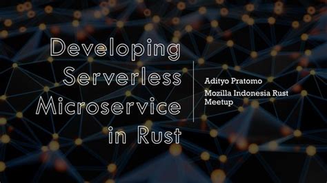 Developing Serverless Microservice In Rust Ppt