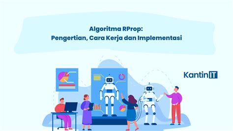 Algoritma Rprop Pengertian Cara Kerja Dan Implementasi Kantinit