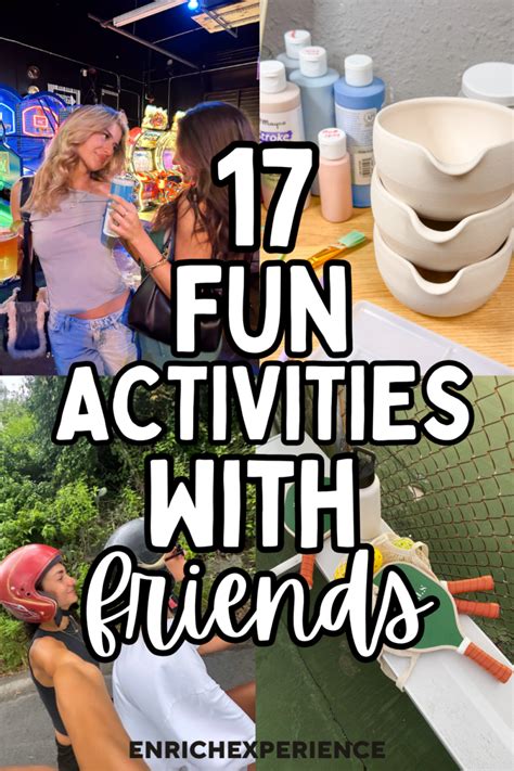 17 Exciting Activities To Do With Friends Youll Love