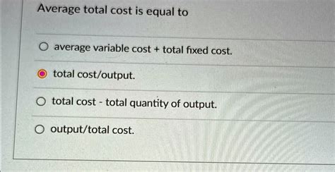 Average Total Cost Is Equal To Average Variable Cost Total Fixed Cost