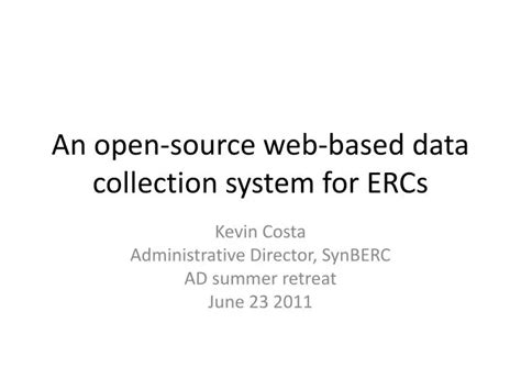 ppt an open source web based data collection system for ercs powerpoint presentation id 4071684
