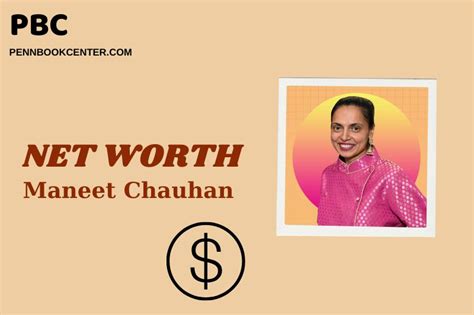 Maneet Chauhan Net Worth 2025 Salary Wealth And Financial Overview