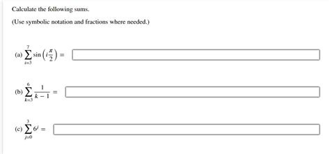 Solved Calculate The Following Sums Use Symbolic Notation