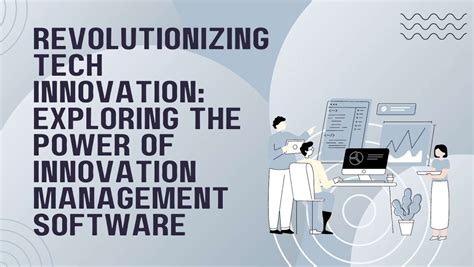 Innovation Management Software Revolutionizing Tech
