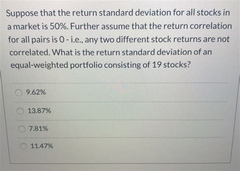 solved suppose that the return standard deviation for all
