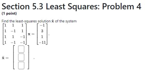solved section 5 3 ﻿least squares problem 4 1 ﻿point find