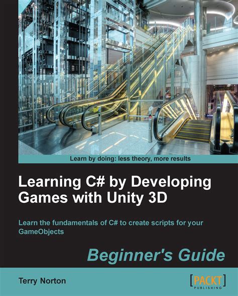 learning c by developing games with unity 3d beginner s guide