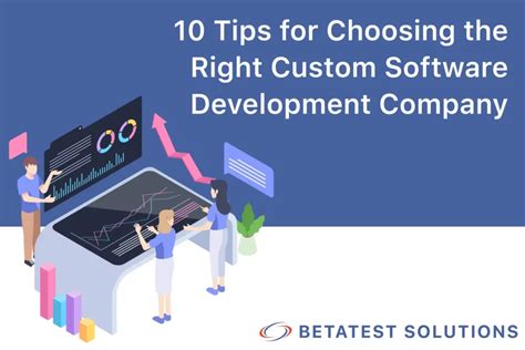 10 Tips For The Right Custom Software Development Company