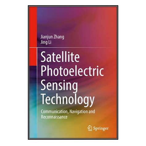 قیمت و خرید کتاب Satellite Photoelectric Sensing Technology اثر Jianjun Zhang And Jing Li