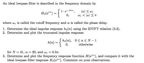 An Ideal Lowpass Filter Is Described In The Frequency