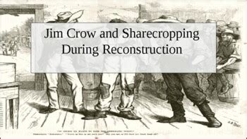 Jim Crow And Sharecropping During Reconstruction Powerpoint Tpt
