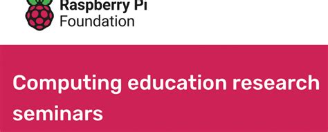 Computing Education Research Talk From Raspberrypi Org On Primary Culturally Relevant