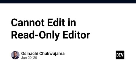Cannot Edit In Read Only Editor Dev Community