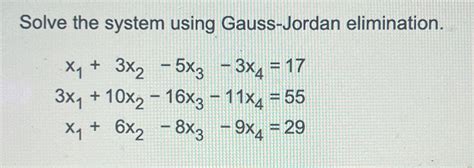Solved Solve The System Using Gauss Jordan