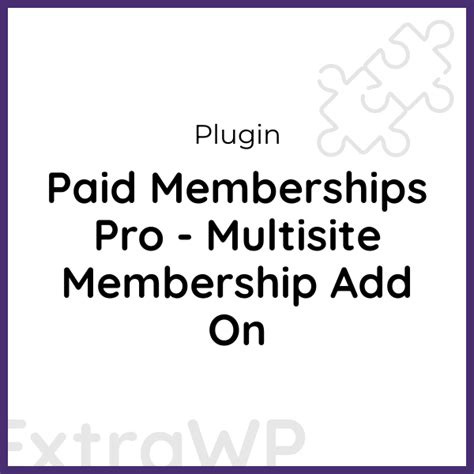 Paid Memberships Pro Multisite Membership Add On Extrawp
