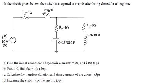 Solved In The Circuit Given Below The Switch Was Opened At Chegg Com